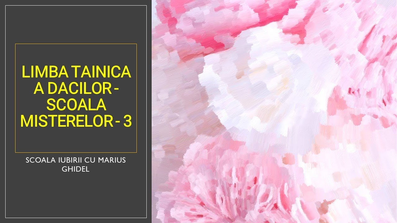 LIMBA TAINICA A DACILOR - SCOALA MISTERELOR - 3 - YouTube