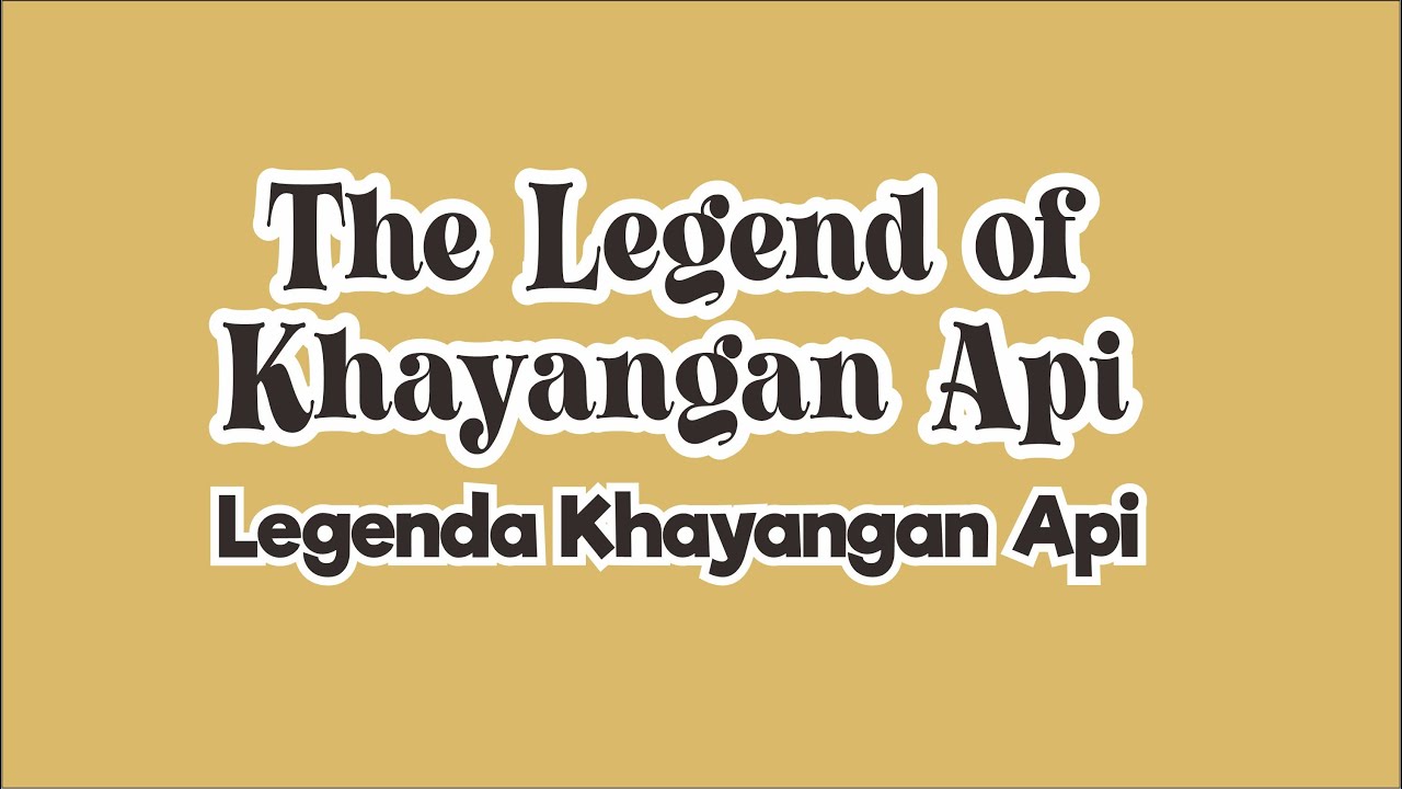 The Legend of Khayangan Api (English Version) - YouTube