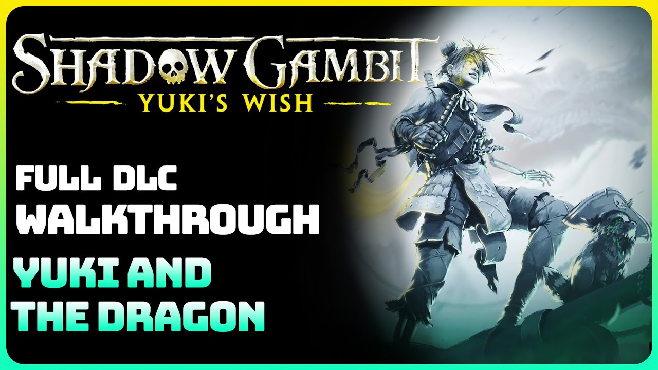 Shadow Gambit: Yuki's Wish - Yuki And The Dragon (Full DLC Walkthrough) - YouTube