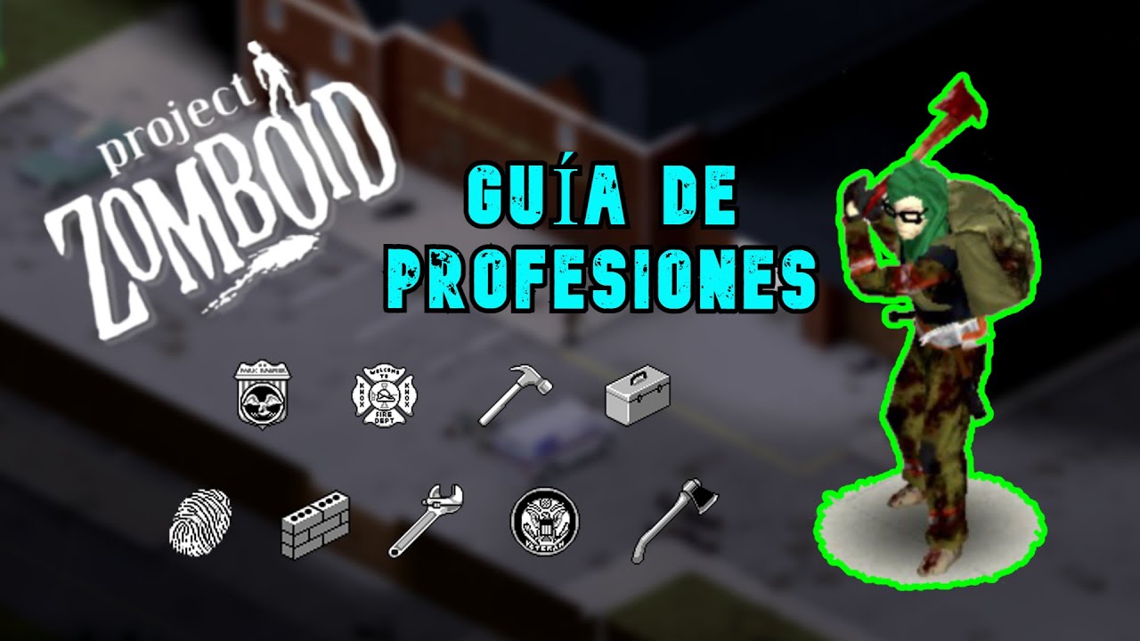 GUIA COMPLETA de PROFESIONES para PRINCIPIANTES │ PROJECT ZOMBOID ...