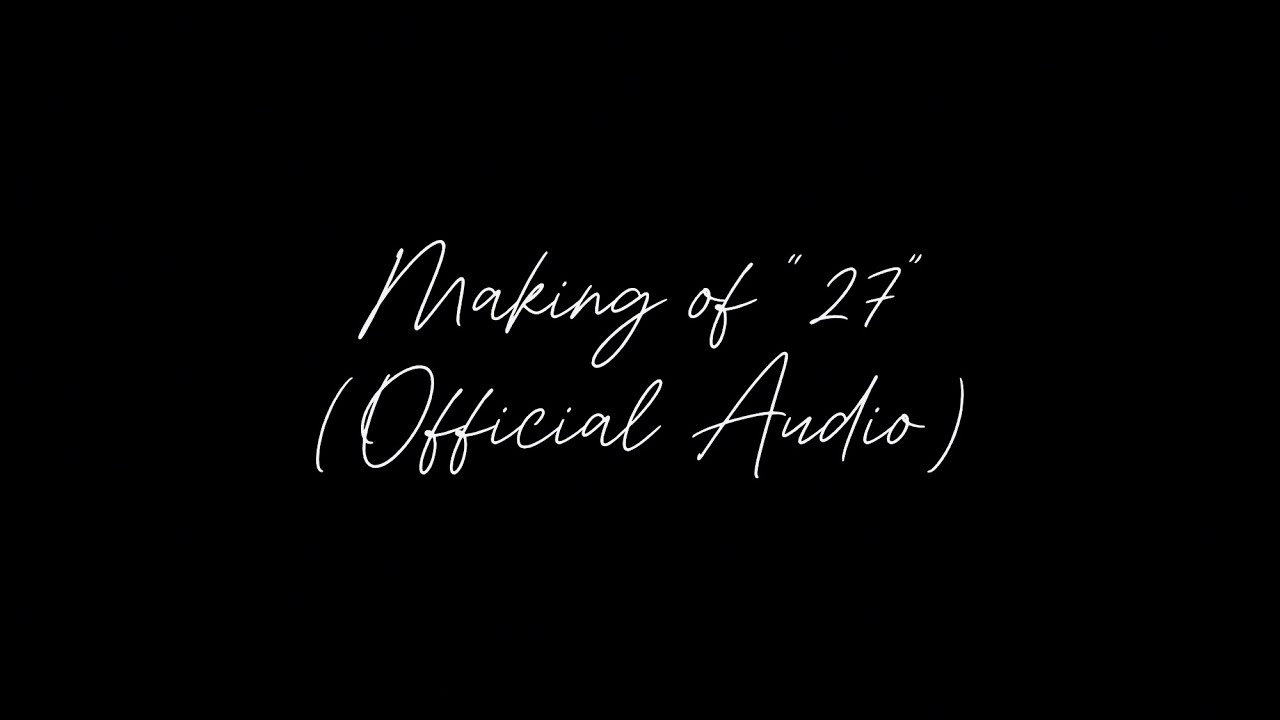 Making of “27” (Abente Syete) - YouTube