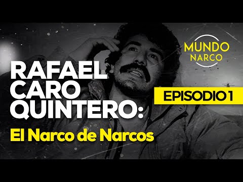 Rafael Caro Quintero: ¿El Verdadero 'Narco de Narcos'?