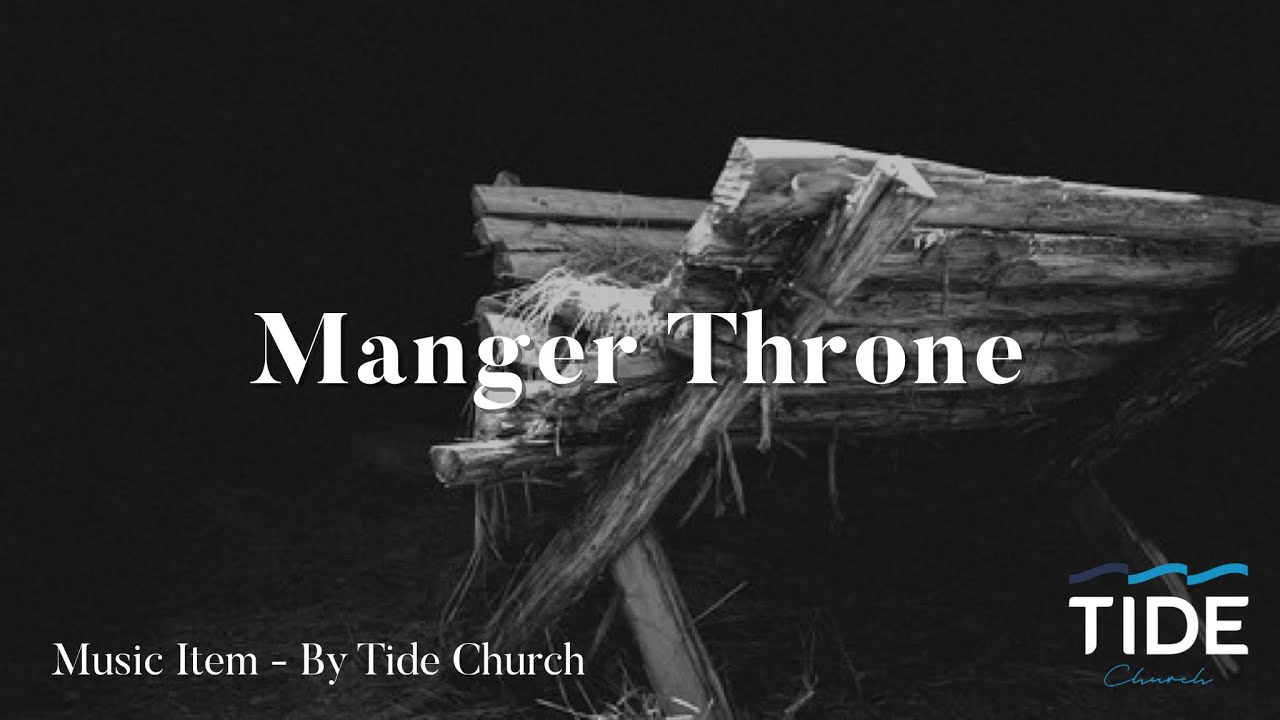 Manger Throne - Performed by Tide Church (Song by Phil Wickham) - YouTube