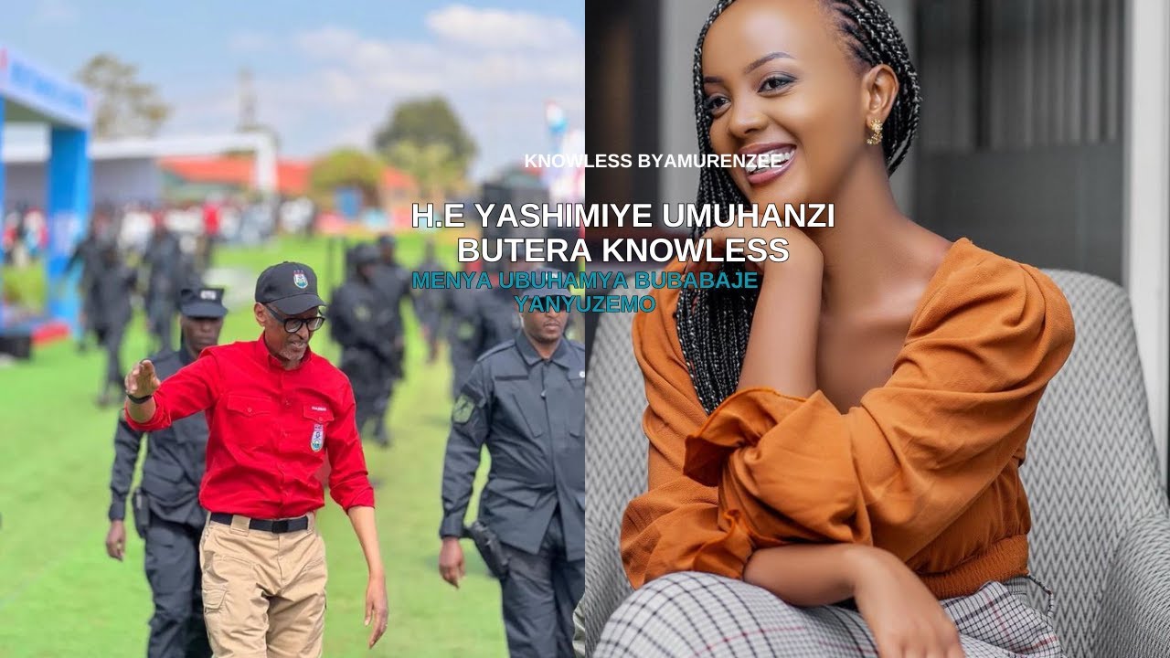 INZIRA Y'UMUSARABA UMUHANZIKAZI BUTERA KNOWLESS YANYUZEMO MUGIHE CYA ...