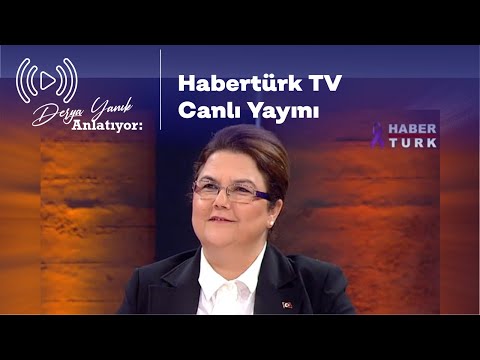 Bakanımız Sn. Derya Yanık - Habertürk TV Canlı Yayını