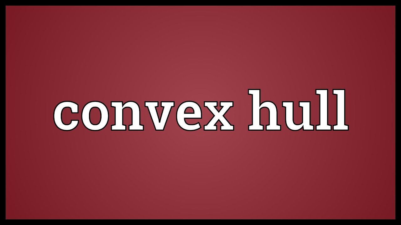 Convex hull Meaning - YouTube