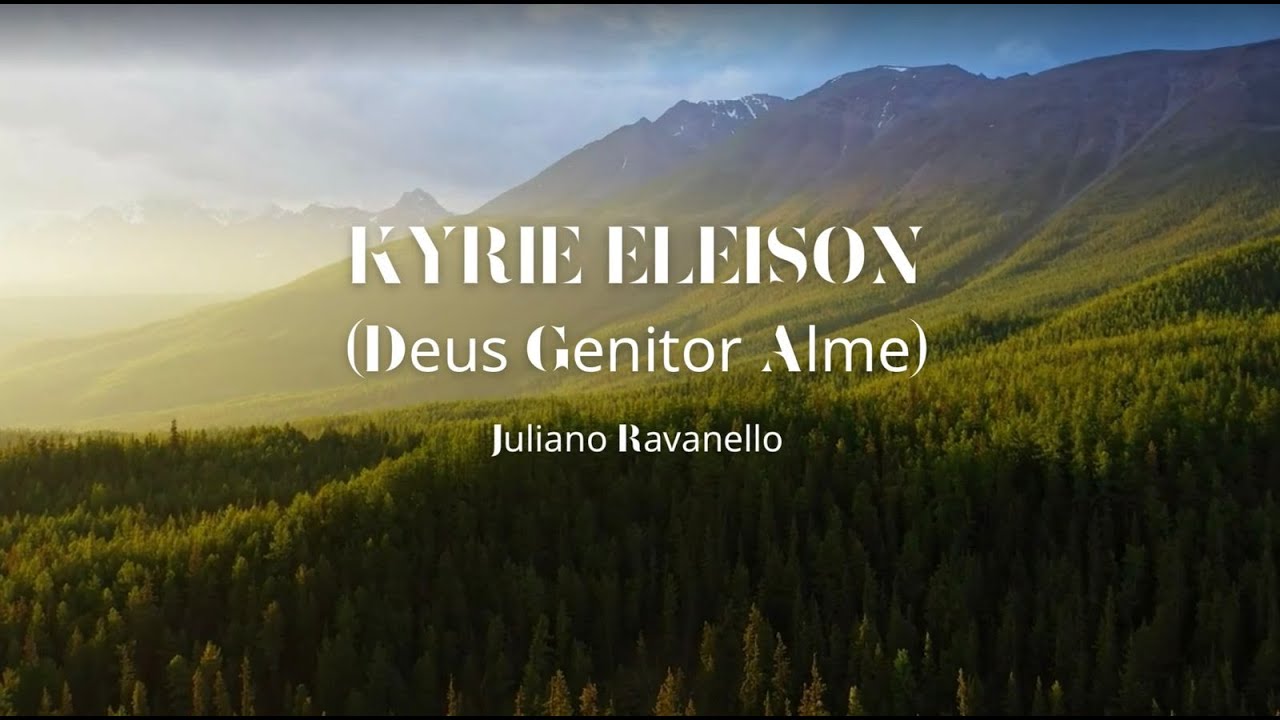 Kyrie Eleison (Deus Genitor Alme) - Juliano Ravanello - Gregorian ...