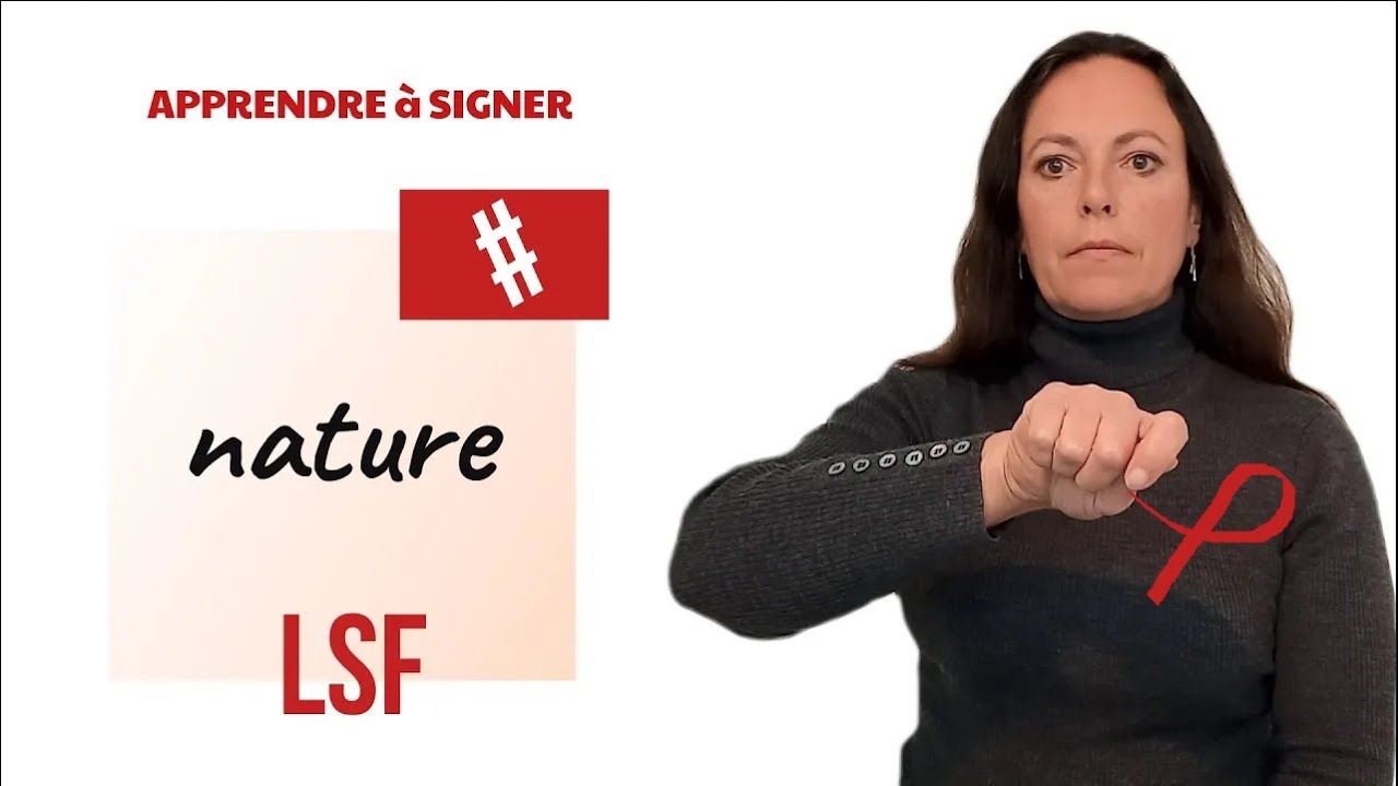 Signer NATURE en LSF (langue des signes française). Apprendre la LSF ...