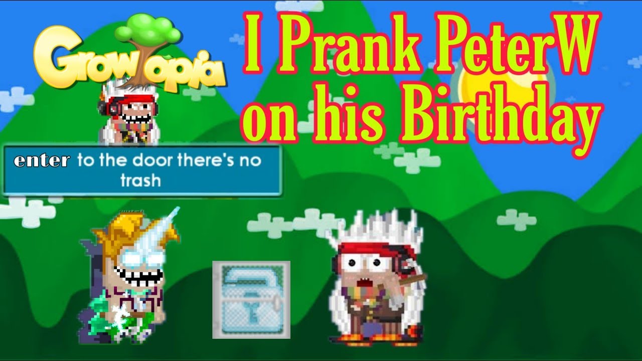 Pranking PeterW on his 19th Birthday! | Growtopia - YouTube