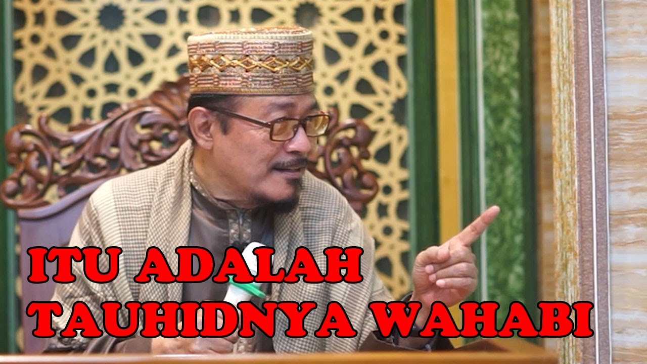 TAUHID ULUHIYAH, RUBUBIYAH, MULIKYAH ADALAH TAUHIDNYA WAHABI : Prof Dr ...
