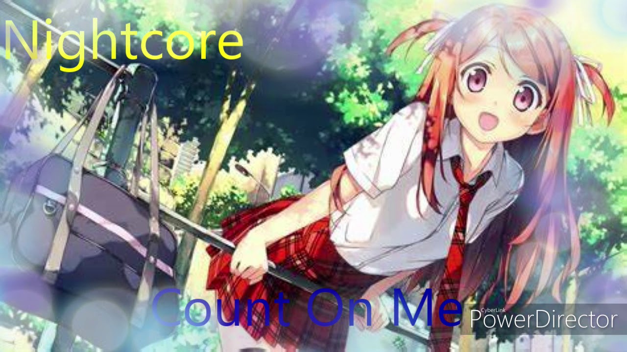 Nightcore~ Count On Me - YouTube