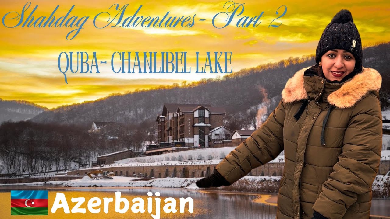 Quba and Chanlibel Lake: A Hidden Paradise in Azerbaijan - YouTube