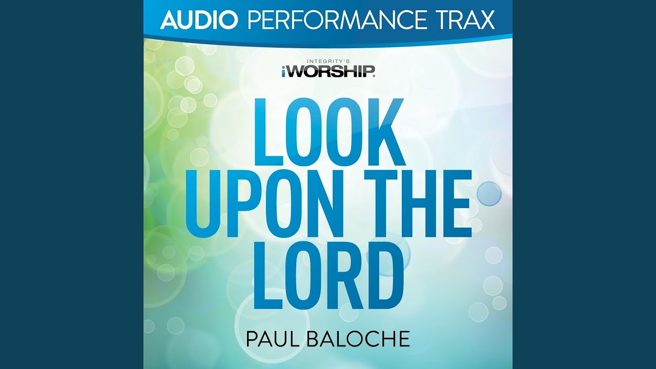 Look Upon the Lord (Original Key With Background Vocals) - YouTube