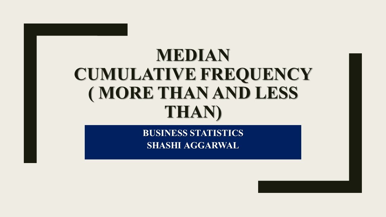 MEDIAN IN CASE OF MORE THAN & LESS THAN SERIES/CUMULATIVE FREQUENCIES ...