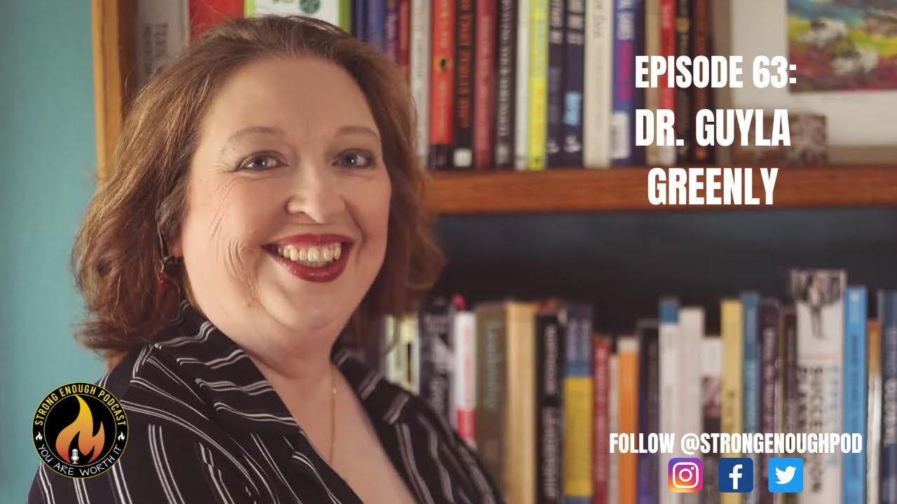 Strong Enough Podcast - Dr. Guyla Greenly / EP 63 - YouTube