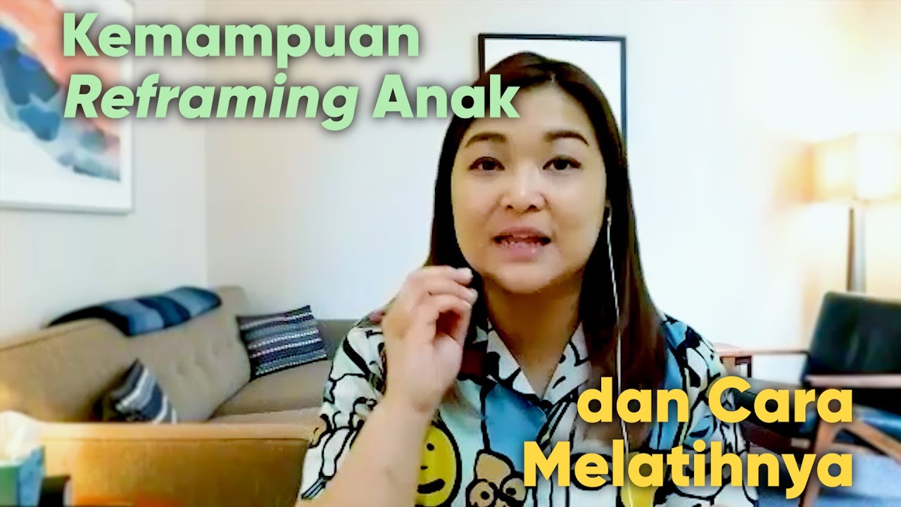 Kemampuan Reframing Anak dan Cara Melatihnya | Tanam Benih Parenting - YouTube