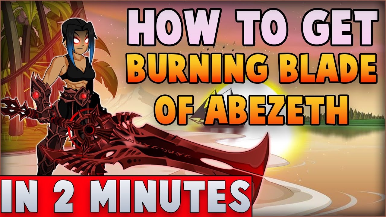 AQW || How To Get The Burning Blade of Abezeth (lvl 80+) - YouTube