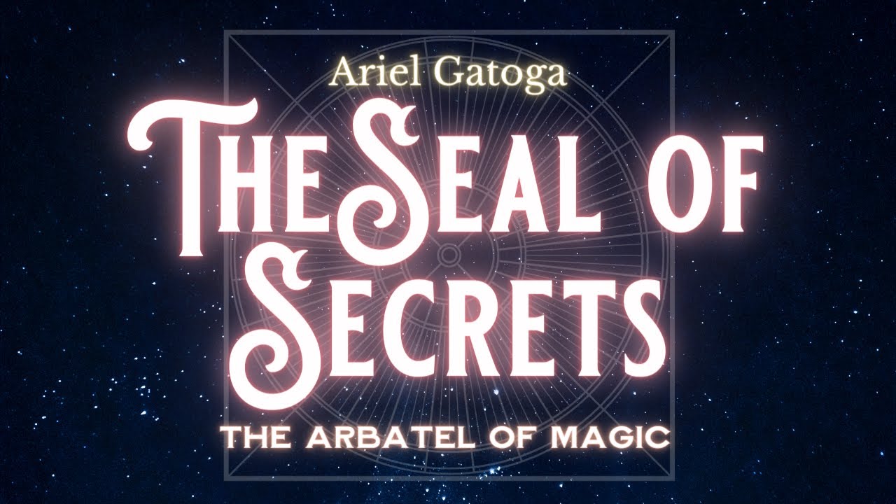 The Arbatel Of Magic Course: The Seal of Secrets - YouTube
