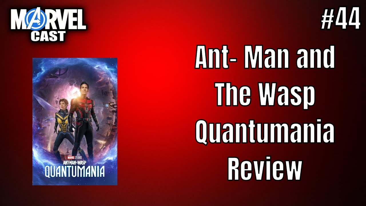 Marvelcast #44 Ant Man and the Wasp Quantumania Review - YouTube