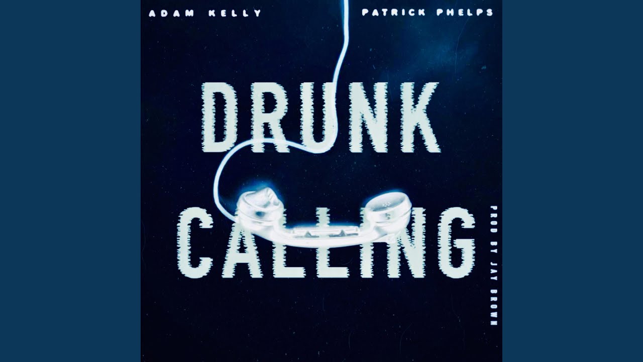Drunk Calling (feat. Patrick Phelps & Jay Brown Beatz) - YouTube
