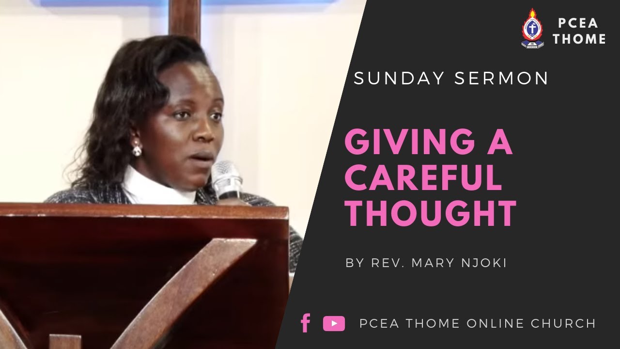GIVING A CAREFUL THOUGHT BY REV. MARY NJOKI - YouTube