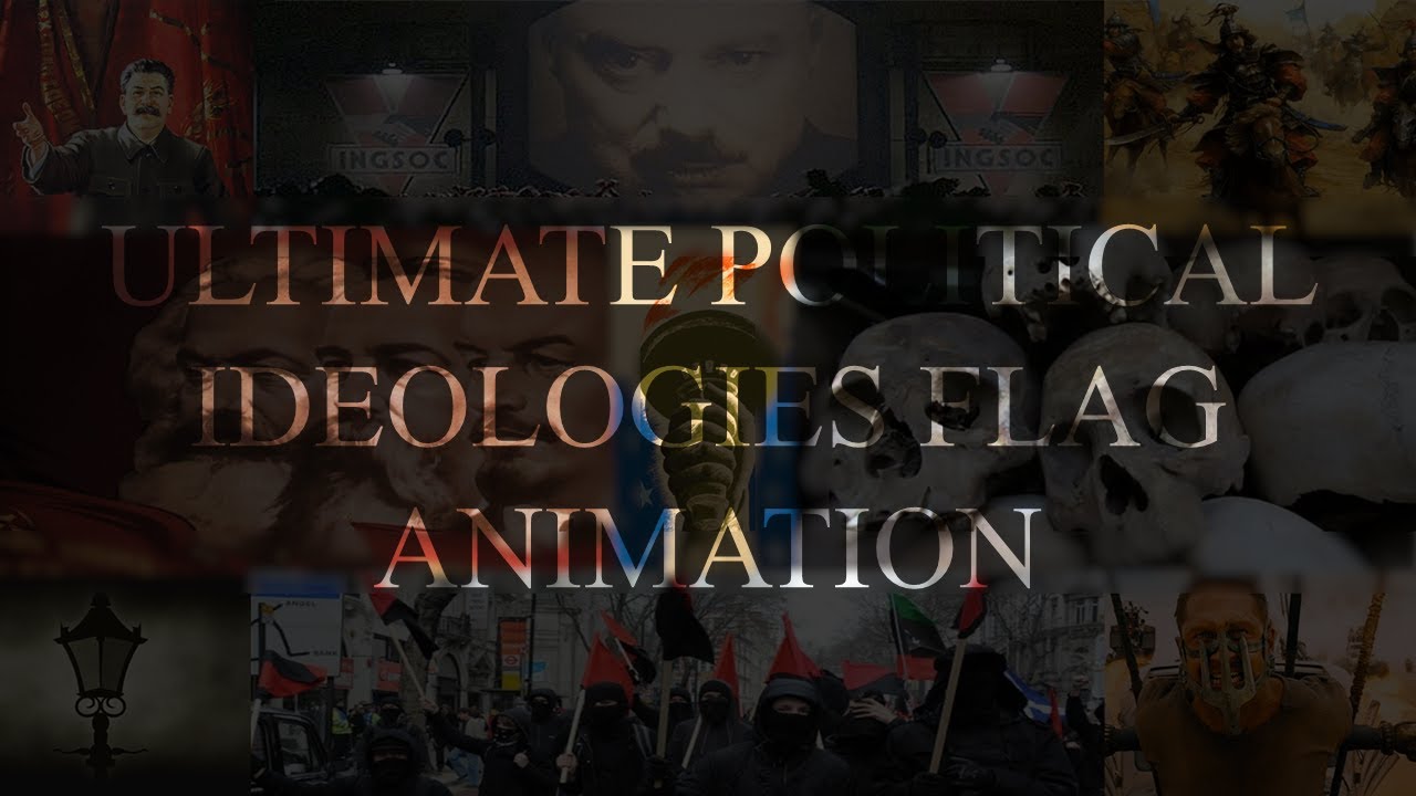 Ultimate Political Ideologies Flag Animation - YouTube
