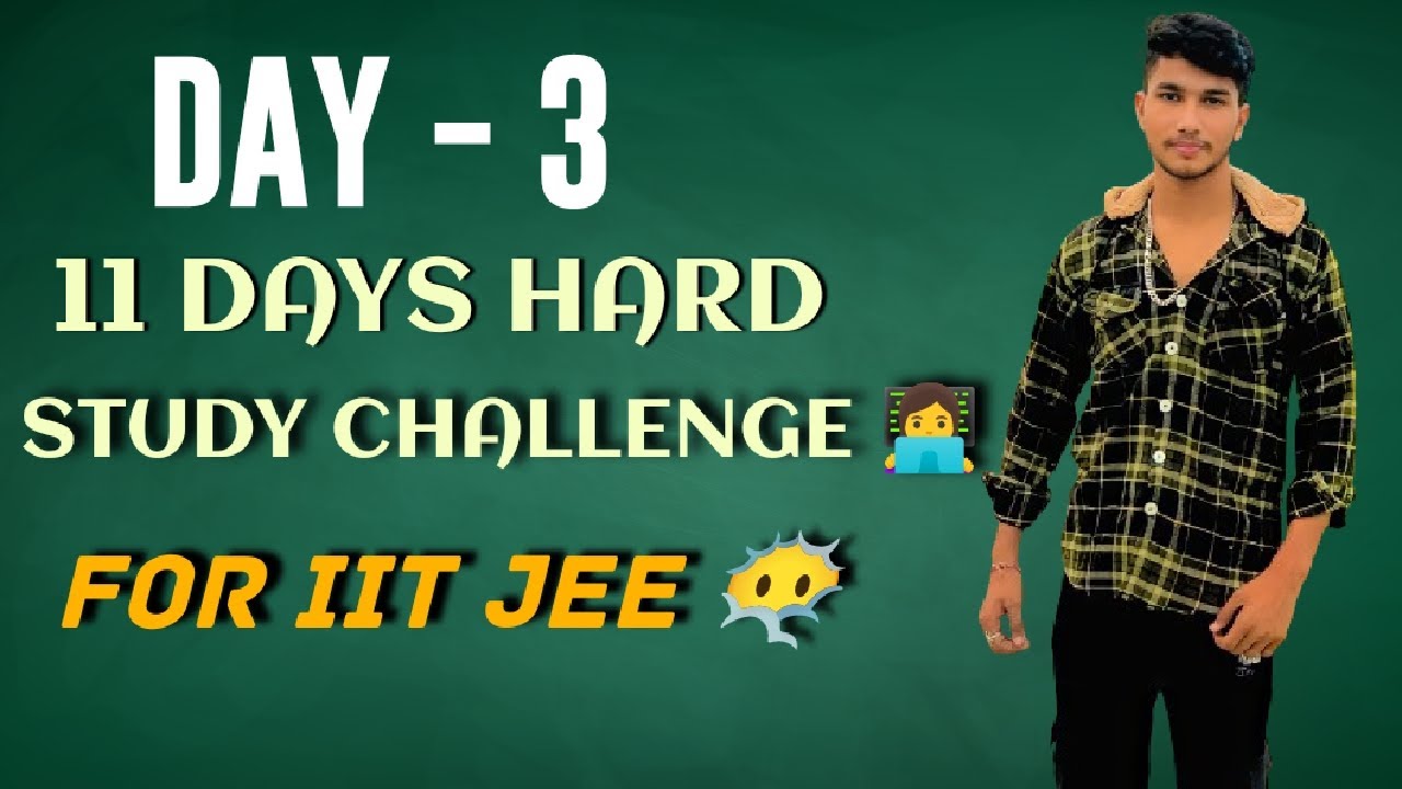 Day - 3 || 11 Days Study Hard Challenge For IIT Jee 👩‍💻 ...