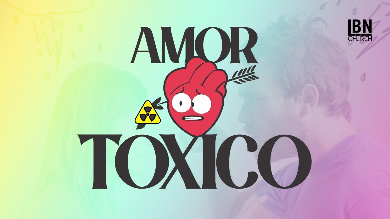 AMOR TOXICO//RELACIÓN OBSESIVA//PARTE I//LBNCHURCH - YouTube