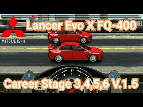 Drag Racing:tune car Lancer Evo X FQ-400 for 4 Career Stage(Level 3,4,5 ...