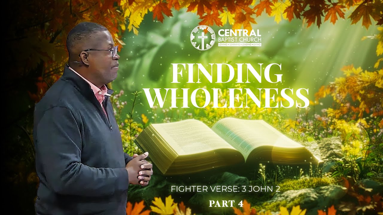Finding Wholeness | 10/26/25 | Central Baptist Church - YouTube