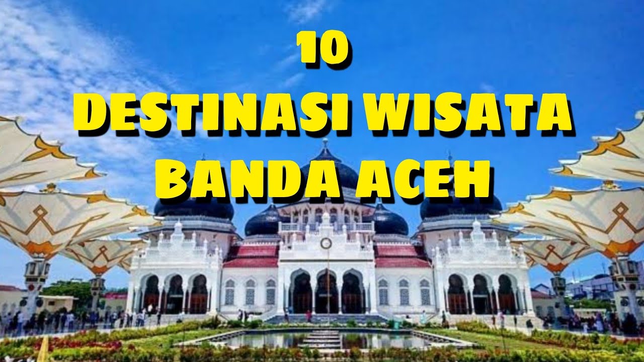 10 Destinasi Wisata Kota Banda Aceh - YouTube