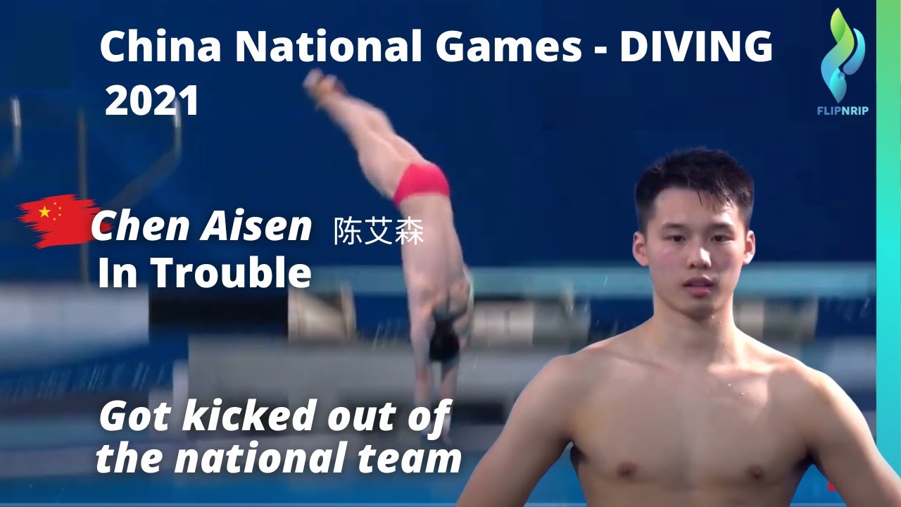 2021 Chen Aisen 陈艾森 in trouble in China National Games Diving team ...