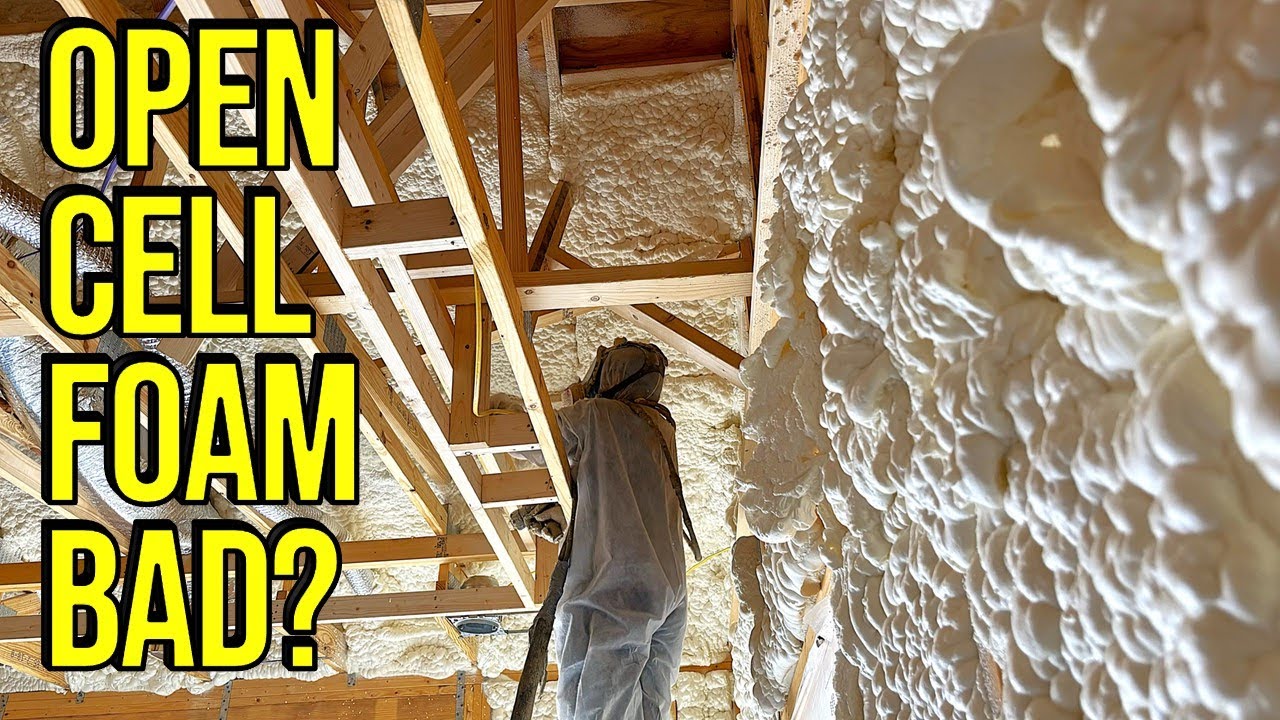 OPEN CELL Spray Foam - The BEST WAY To Insulate A Home or a BIG MISTAKE ...
