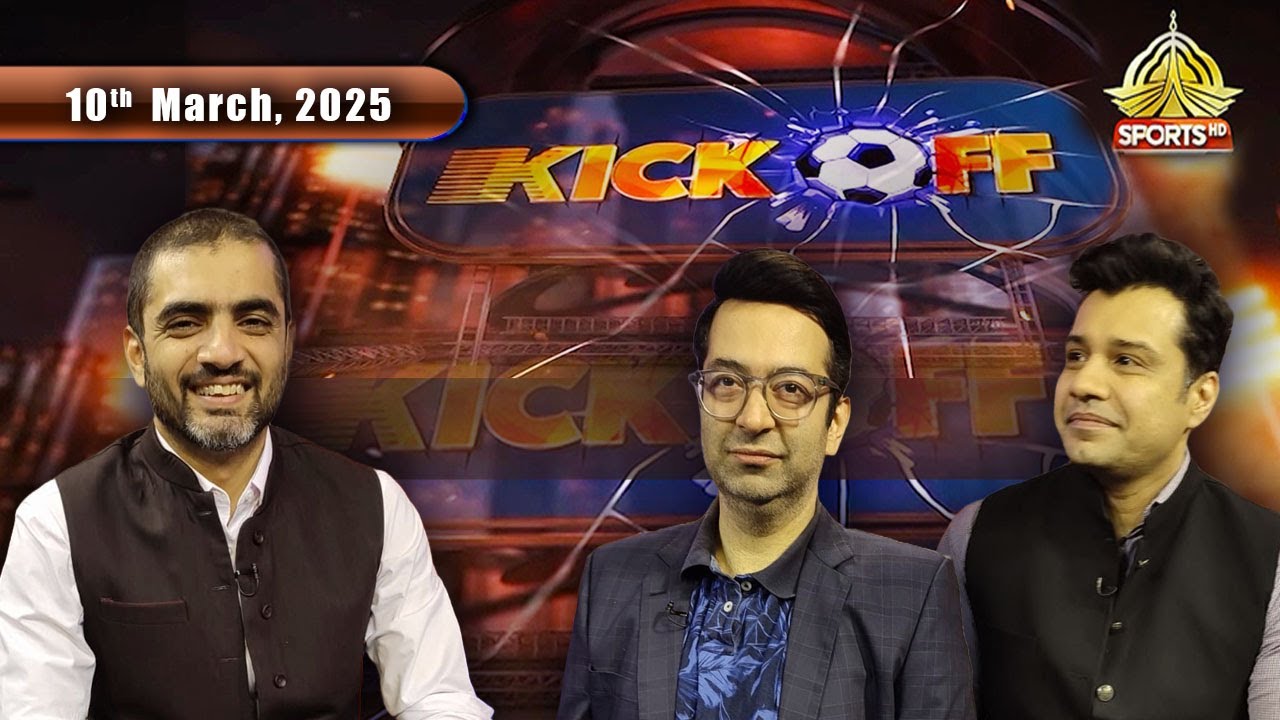 KICK OFF | 10th MARCH, 2025 | PTV SPORTS - YouTube