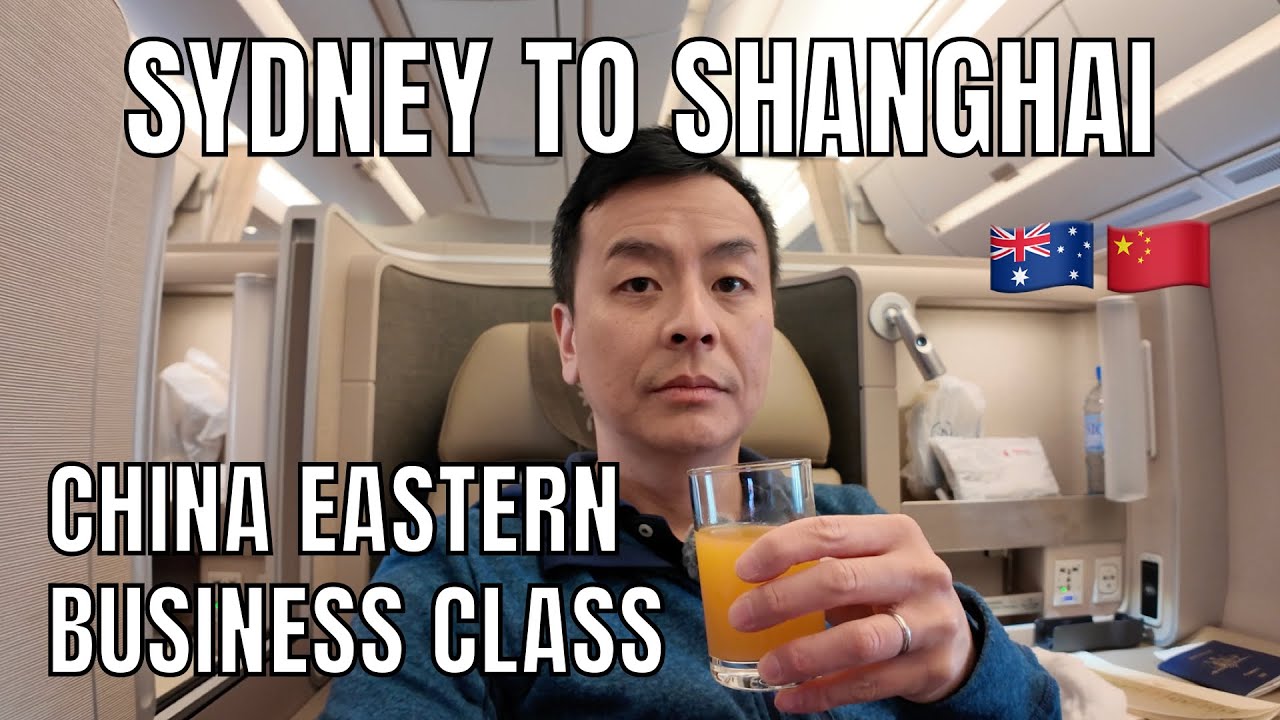 China Eastern Business Class Experience MU562 Sydney to Shanghai - YouTube