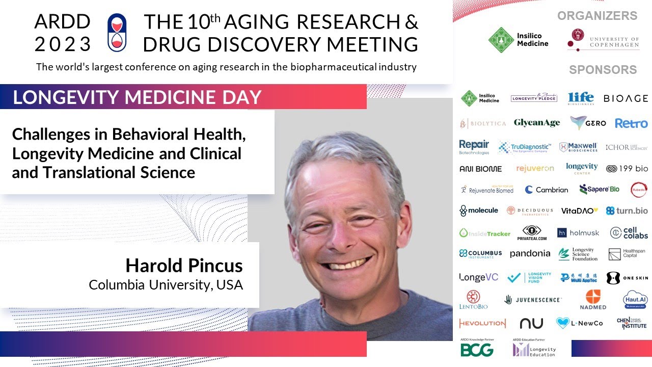 Harold Pincus at ARDD2023 - Longevity Medicine Day: Challenges in ...
