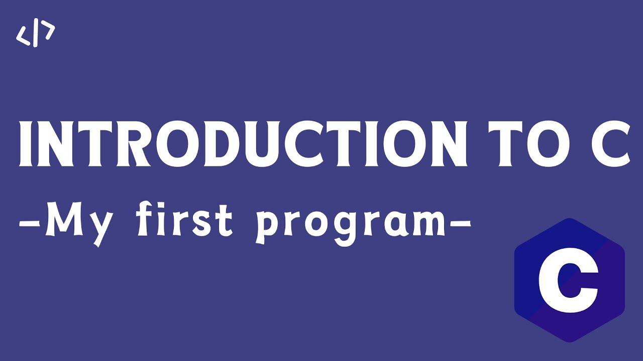 INTRODUCTION TO C LANGUAGE -MY FIRST PROGRAM- | شرح أساسيات البرمجة ...