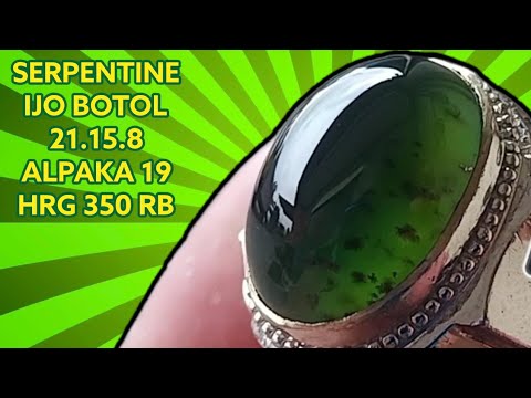 Batu akik giok serpentine ijo botol 21.15.8 alpaka 19 hrg 350 rb - YouTube