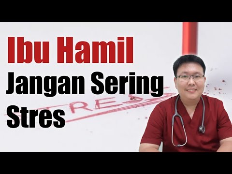 BAHAYA IBU HAMIL SERING STRES - TANYAKAN DOKTER
