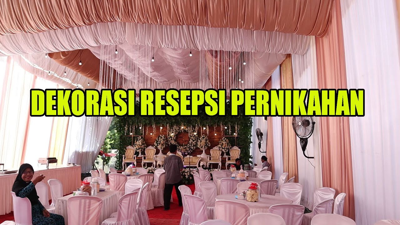 Dekorasi Resepsi Pernikahan - YouTube