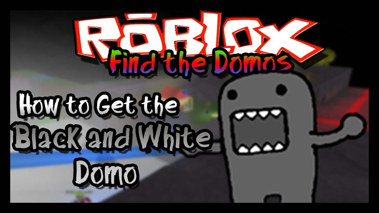 Find the Domos: How to Get the Black and White Domo - YouTube