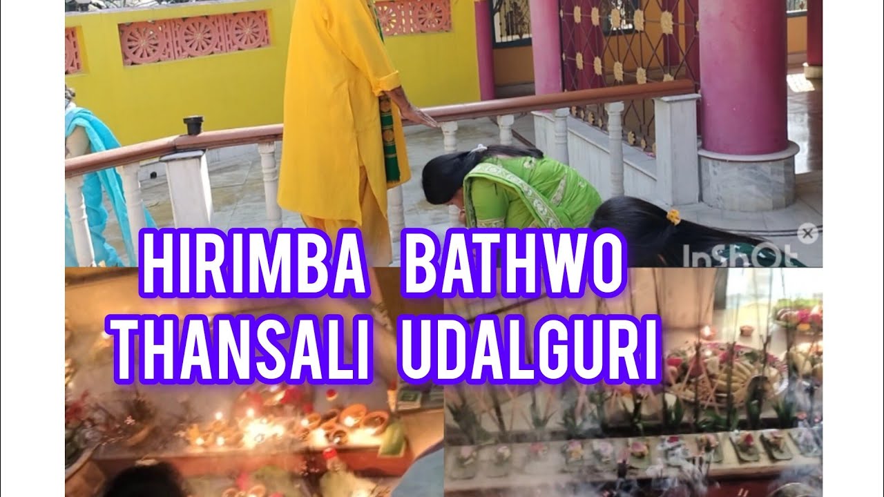 Hirimba bathwo thansali udalguri (B T A D) Assam - YouTube