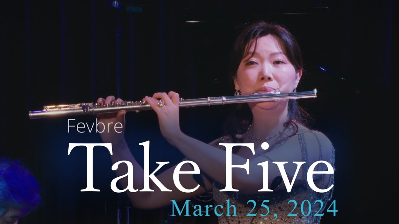 Take Five(テイク・ファイブ）/Fevbre(フェイブル） 2024年3月25日 ラドンナ原宿でのLIVEより Feat. 久保順 ...