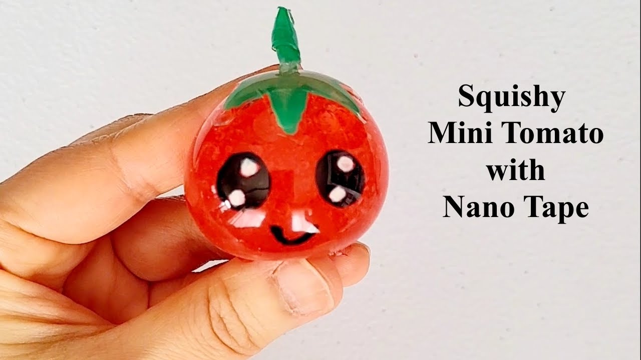 Squishy Mini Tomato with Nano Tape Let's make a mini tomato with Nano ...