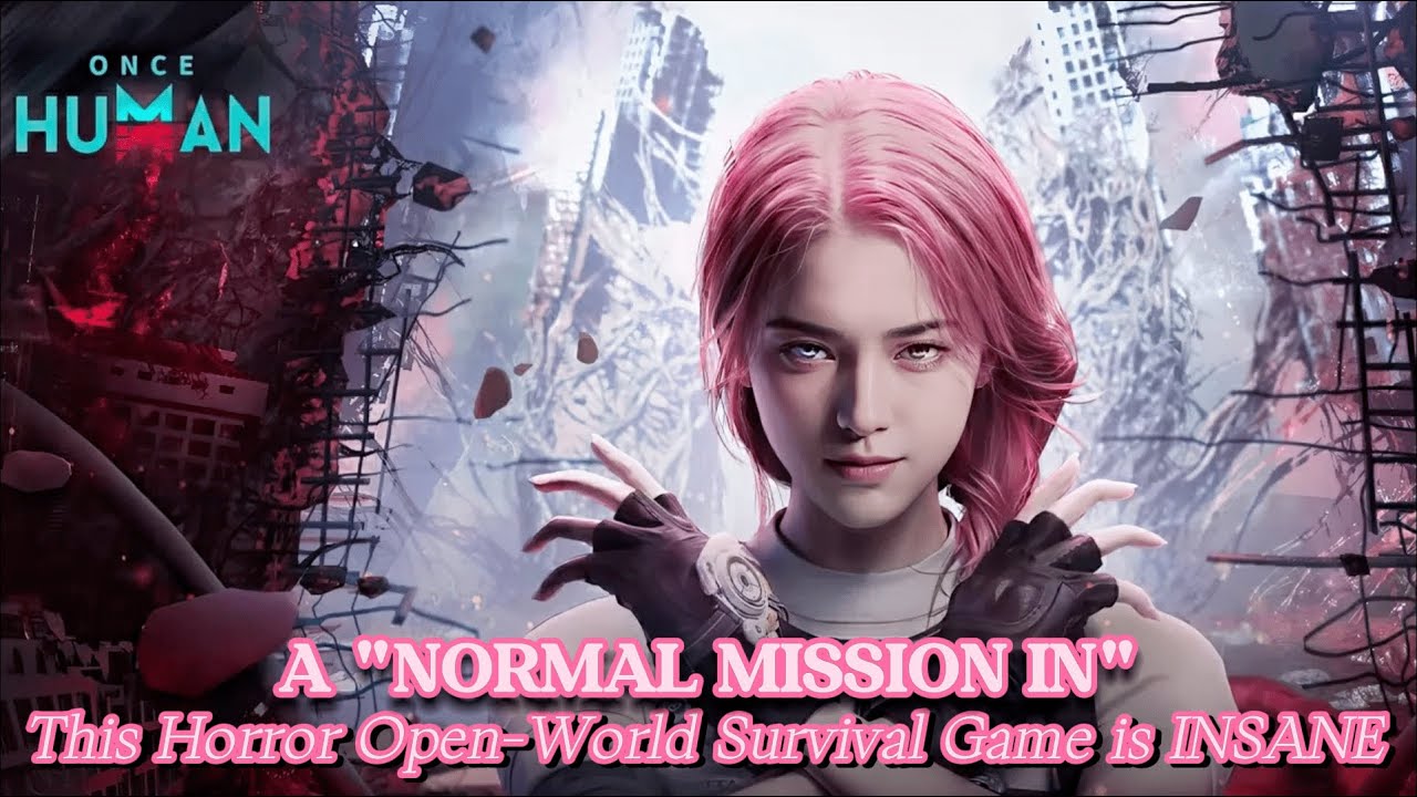 ONCE HUMAN A "NORMAL MISSION" IN THIS HORROR OPEN WORLD SURVIVAL GAME # ...