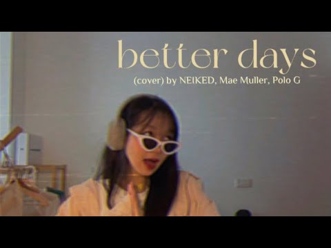 better days (cover) by NEIKED, Mae Muller, Polo G // maika