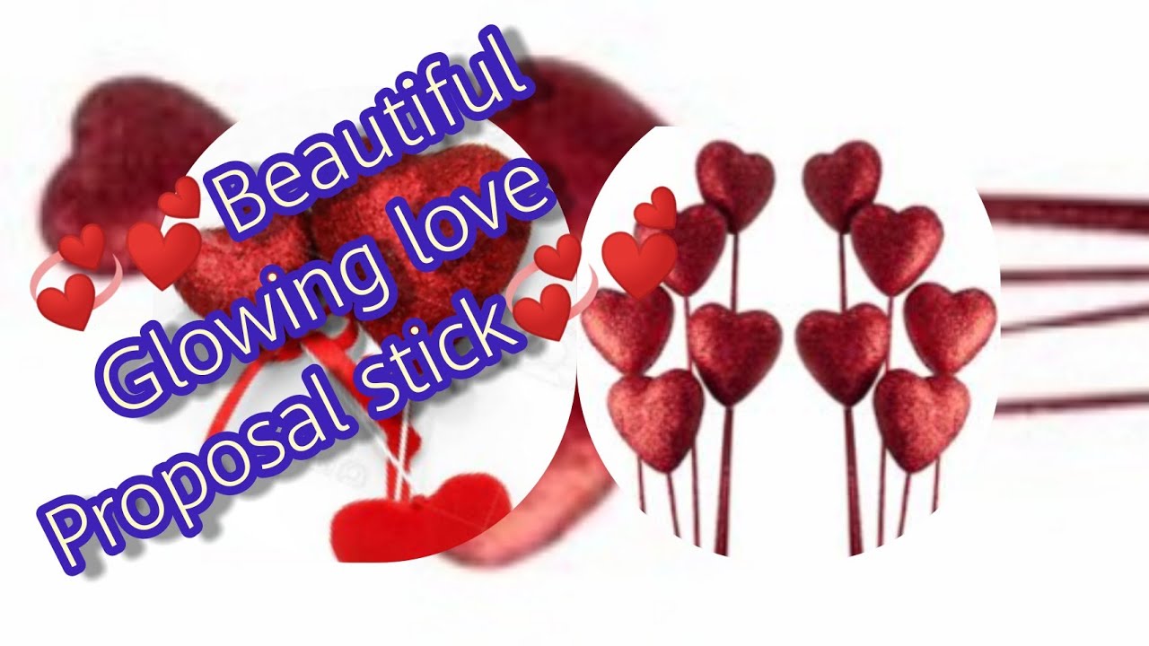 Homemade blessing and proposal glowing stick/Different methods of heart ...
