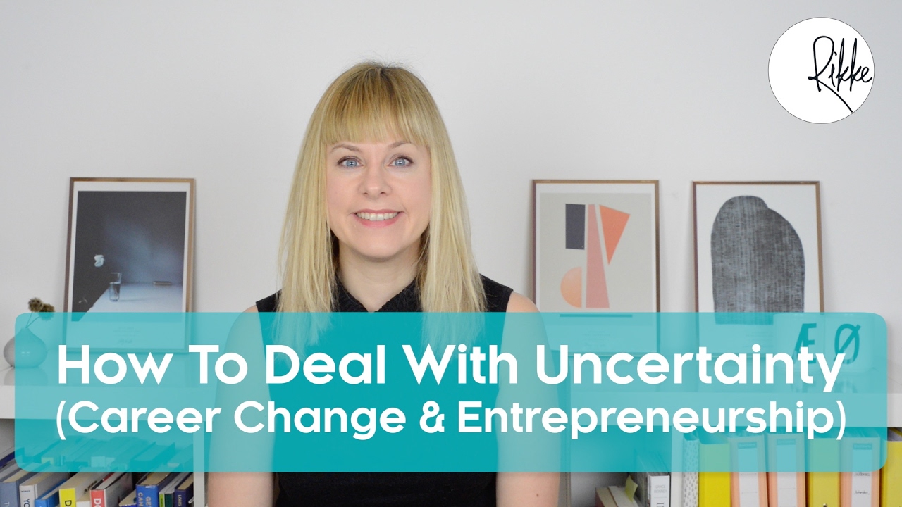 Career Change & Entrepreneurship : How To Deal With Uncertainty - YouTube