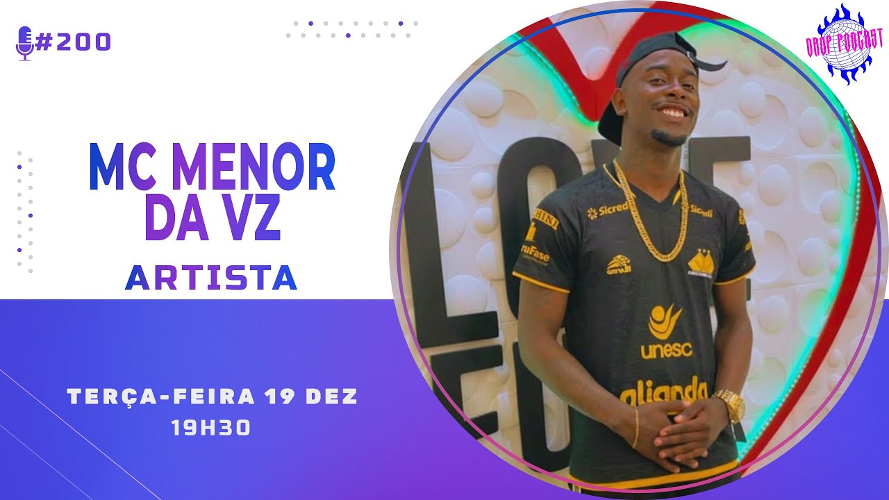 MC MENOR DA VZ - Drop Podcast #200 - YouTube