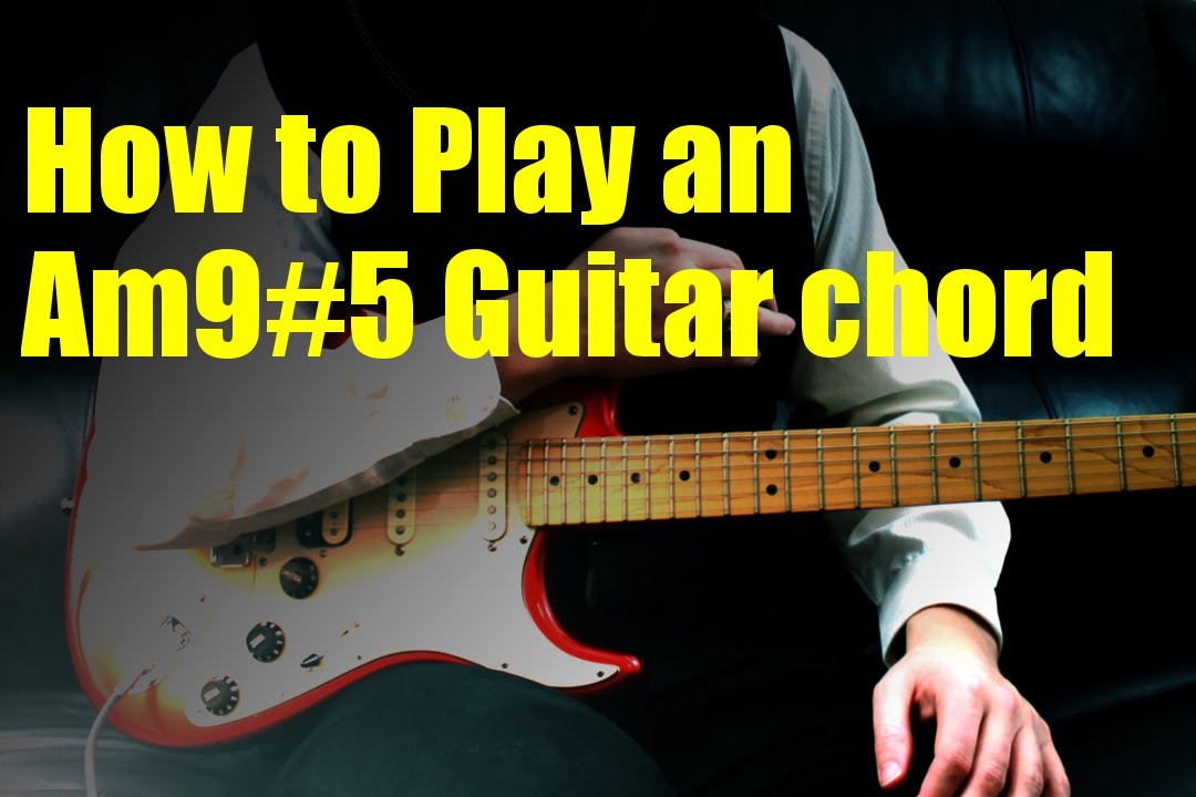 How to Play an Am9#5 Guitar chord - YouTube